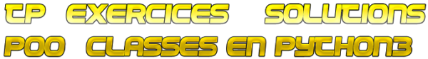 TP – poo & classes en Python3-exercices avec solutions – Très Facile