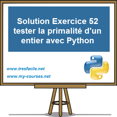 Solution Exercice 52: tester la primalité d’un entier en Python – Très ...