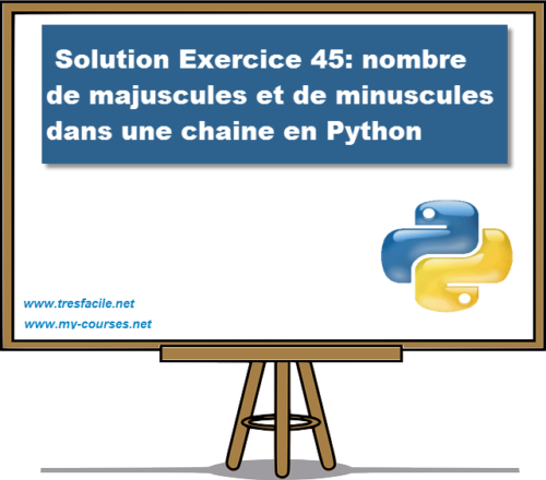 Solution Exercice 45: nombre de majuscules et de minuscules dans une chaine en python – Très Facile