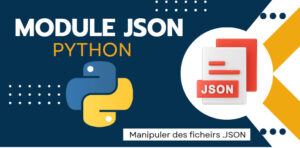 Le module JSON et la gestion des fichiers .json – Très Facile