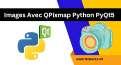 Gérer les images en PyQt5 avec la classe QPixmap – Très Facile